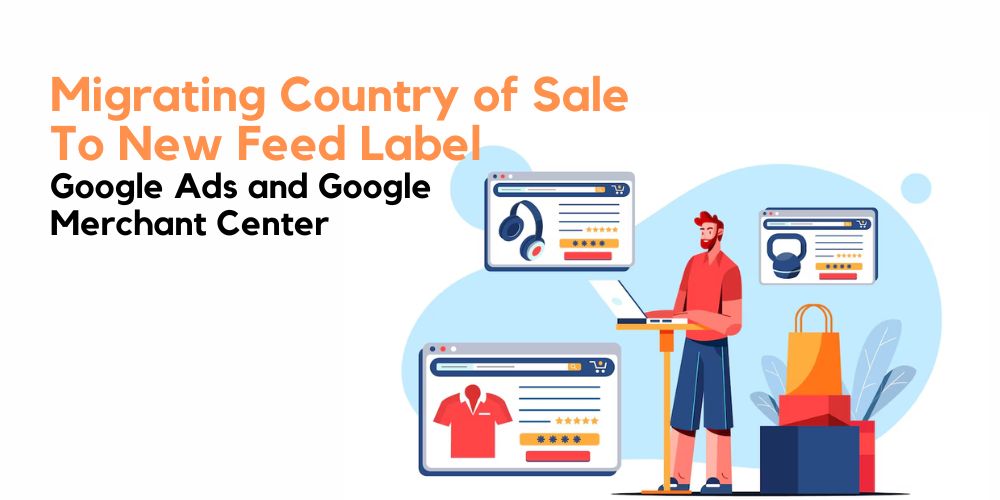 Migrating Country of Sale To New Feed Label: Google Ads and Google ... Migrating Country of Sale To New Feed Label: Google Ads and Google ...